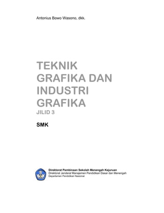 BUKU_TEKNIK_GRAFIKA_DAN_INDUSTRI_GRAFIKA.pdf