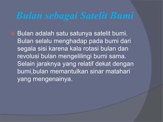 Bulan sebagai satelit bumi | PPTX
