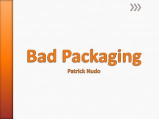 Bad Packaging | PPTX | Grocery Shopping | Shopping