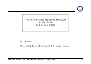 The mixed-signal modelling language VHDL-AMS and its semantics (ICNACSA 1999) | PPT