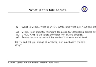 The mixed-signal modelling language VHDL-AMS and its semantics (ICNACSA 1999) | PPT