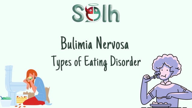 Bulimia Nervosa - Symptoms & Treatment | Solh Wellness