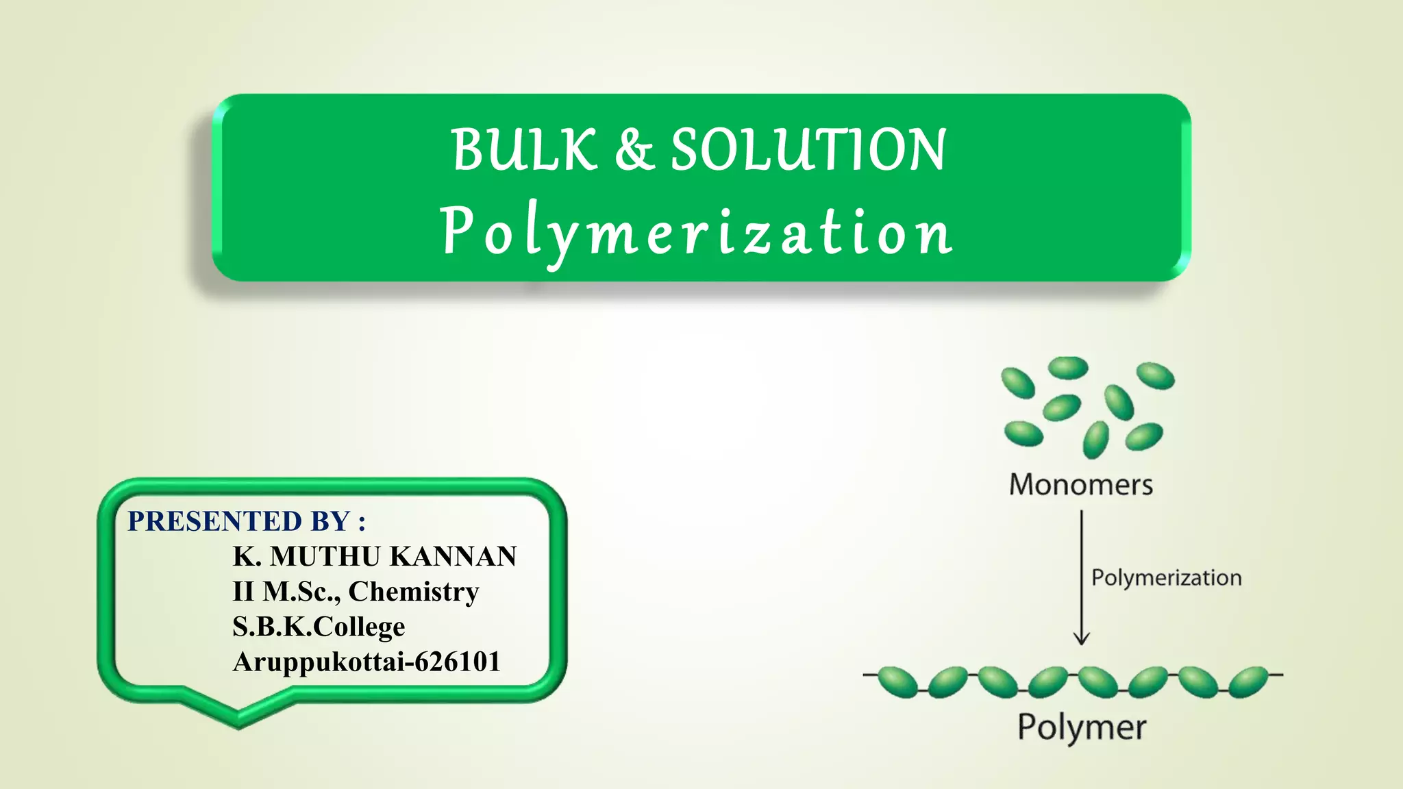 Bulk and Solution Polymerization | PPTX