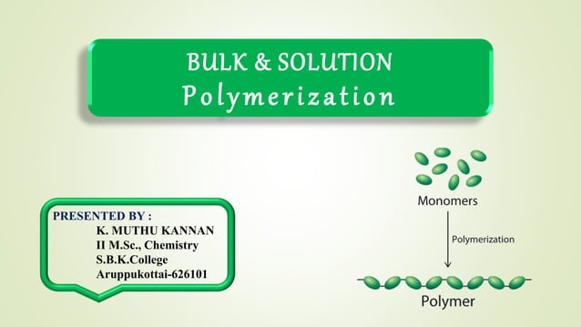Bulk and Solution Polymerization | PPTX