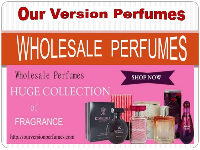Wholesale Bulk Perfumes Supplier: our version perfumes | PPT