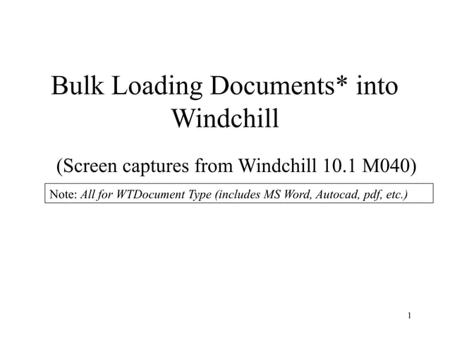 Bulk Loading WTDocuments into Windchill.pptx