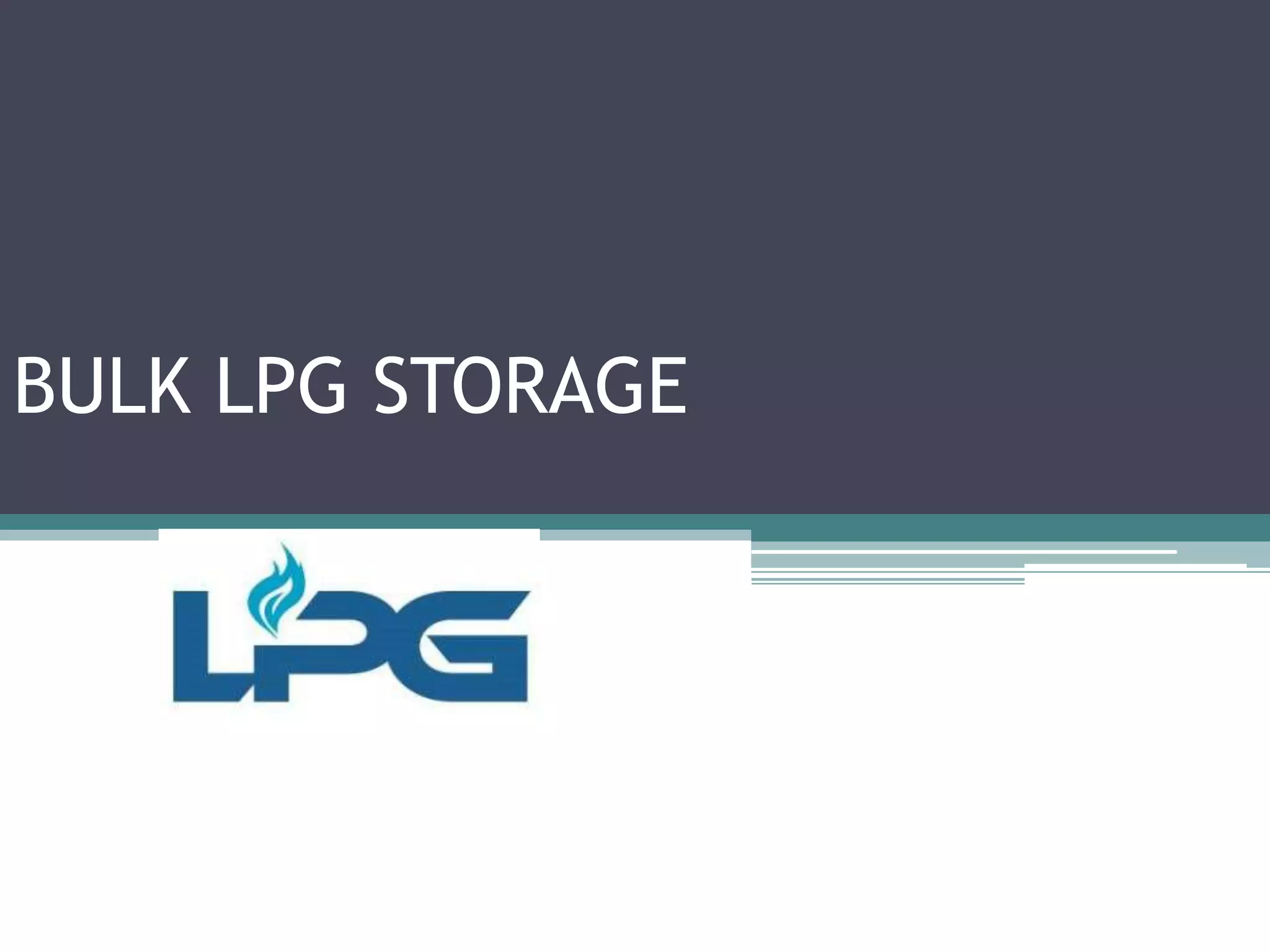 Bulk lpg storage | PPTX