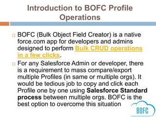 Bulk Profile Operations in Salesforce using BOFC App | PPT