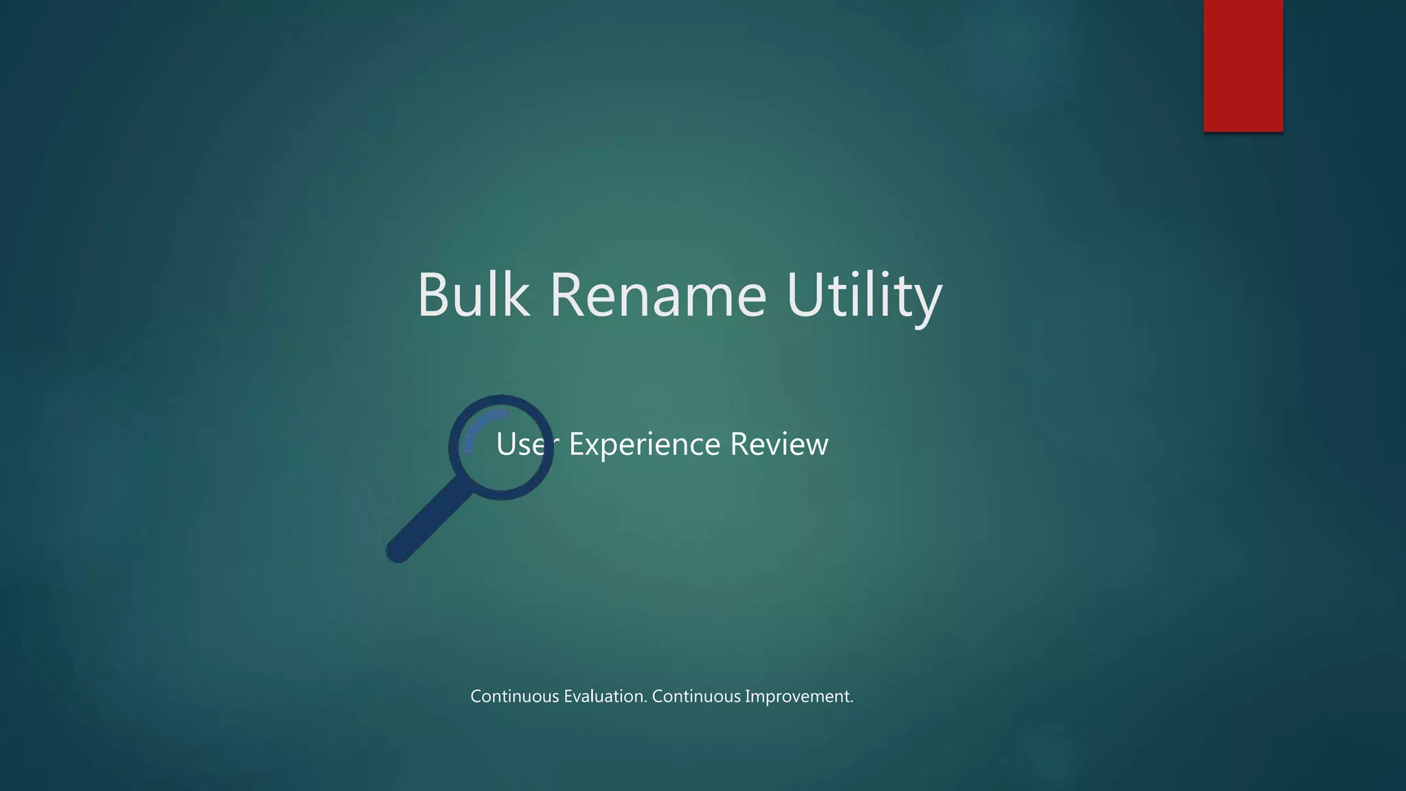 User Experience (UX) Review - Bulk Rename Utility (BRU) | PPT