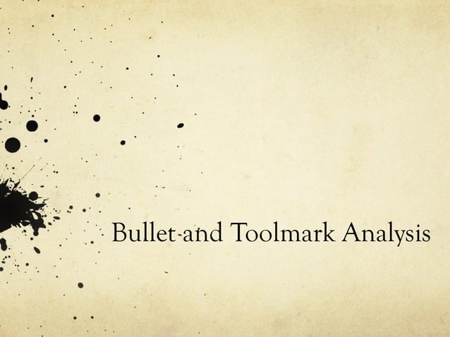 Bullet and toolmark analysis | PPT