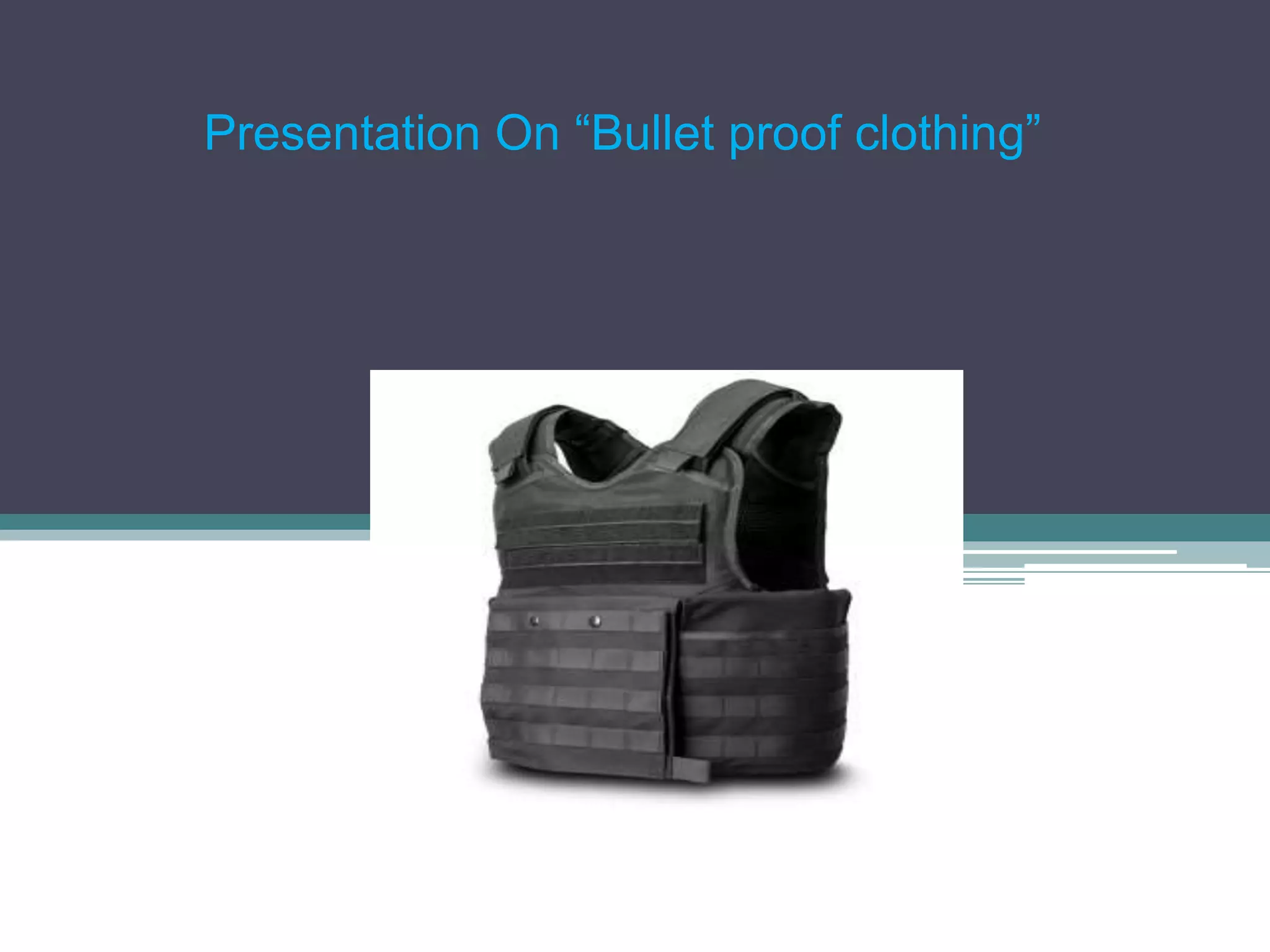 Bullet proof clothing - BULBUL | PPTX