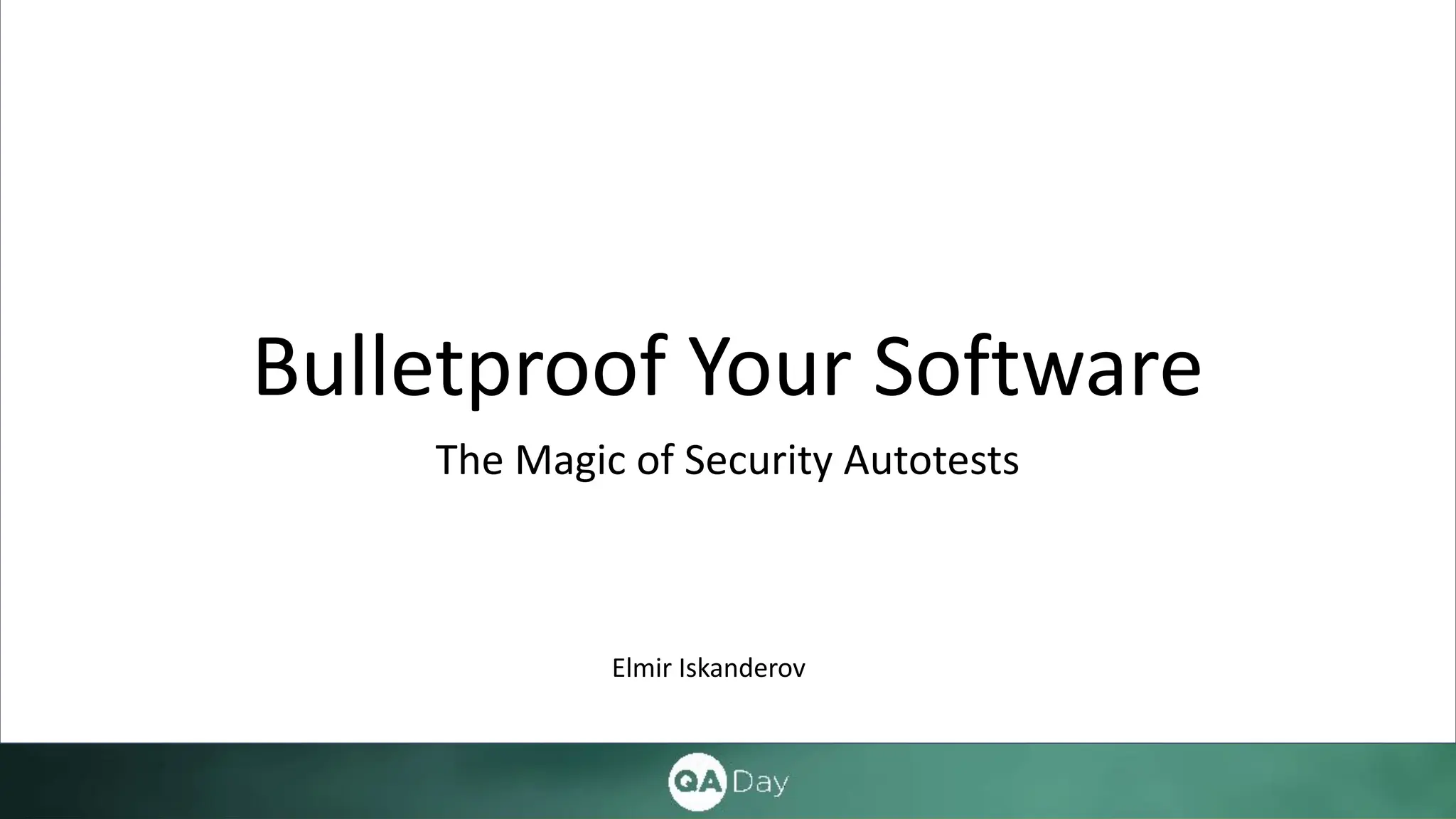 ЕЛЬМІР ІСКАНДЕРОВ «Bulletproof Your Software: The Magic of Security ...