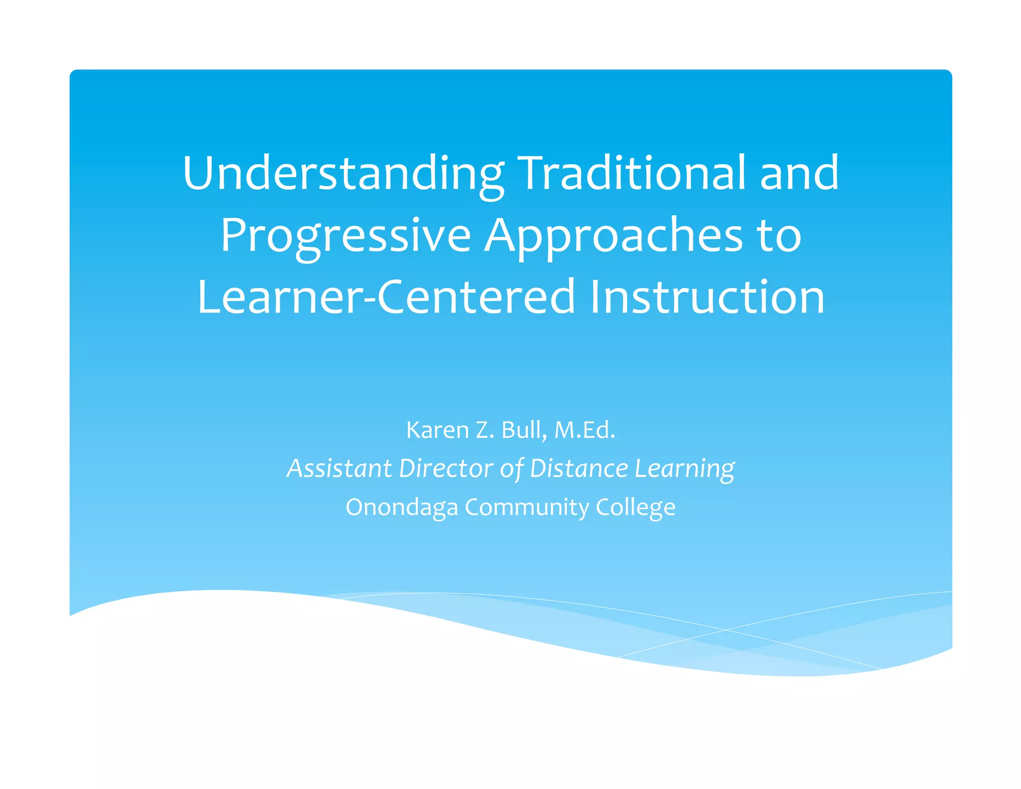 Understanding Traditional and Progressive Approaches to Learner-Centered Instruction | PDF