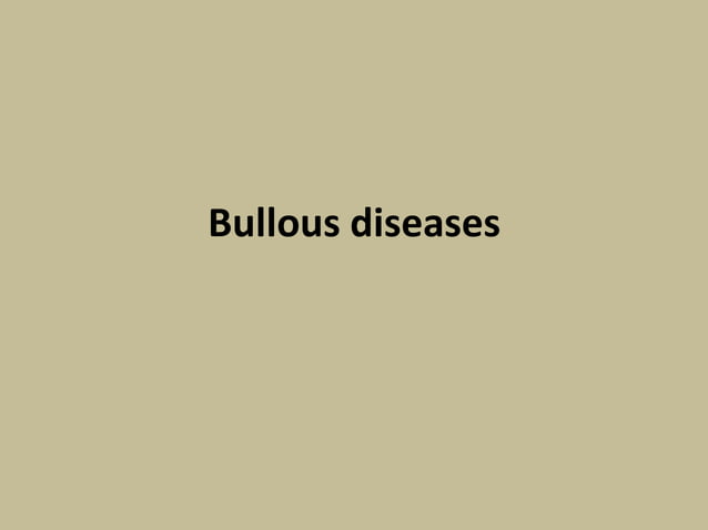 Bullous diseases | PPTX