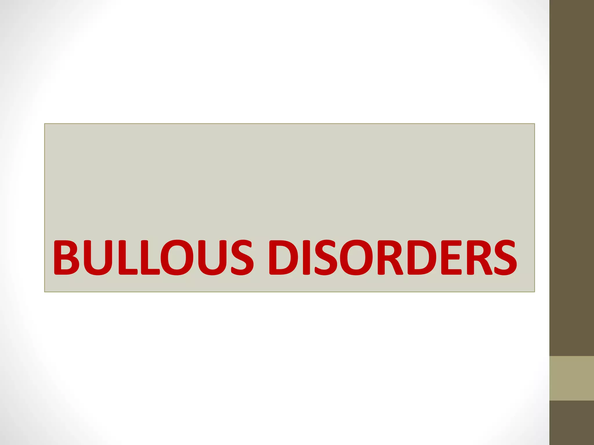 Bullous disorders | PPTX