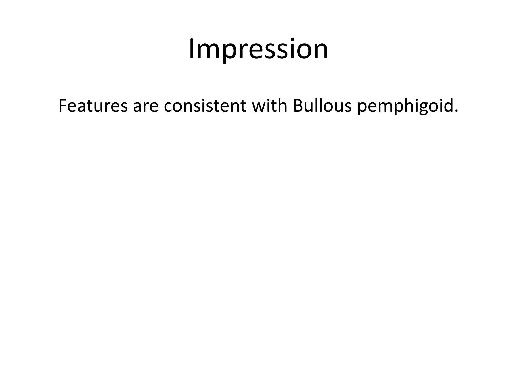 Bullous pemphigoid | PPTX | Skin and Dermatology | Diseases and Conditions