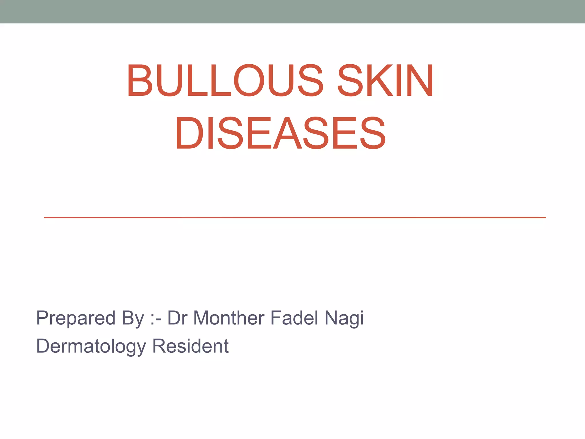 Bullous skin diseases | PPTX