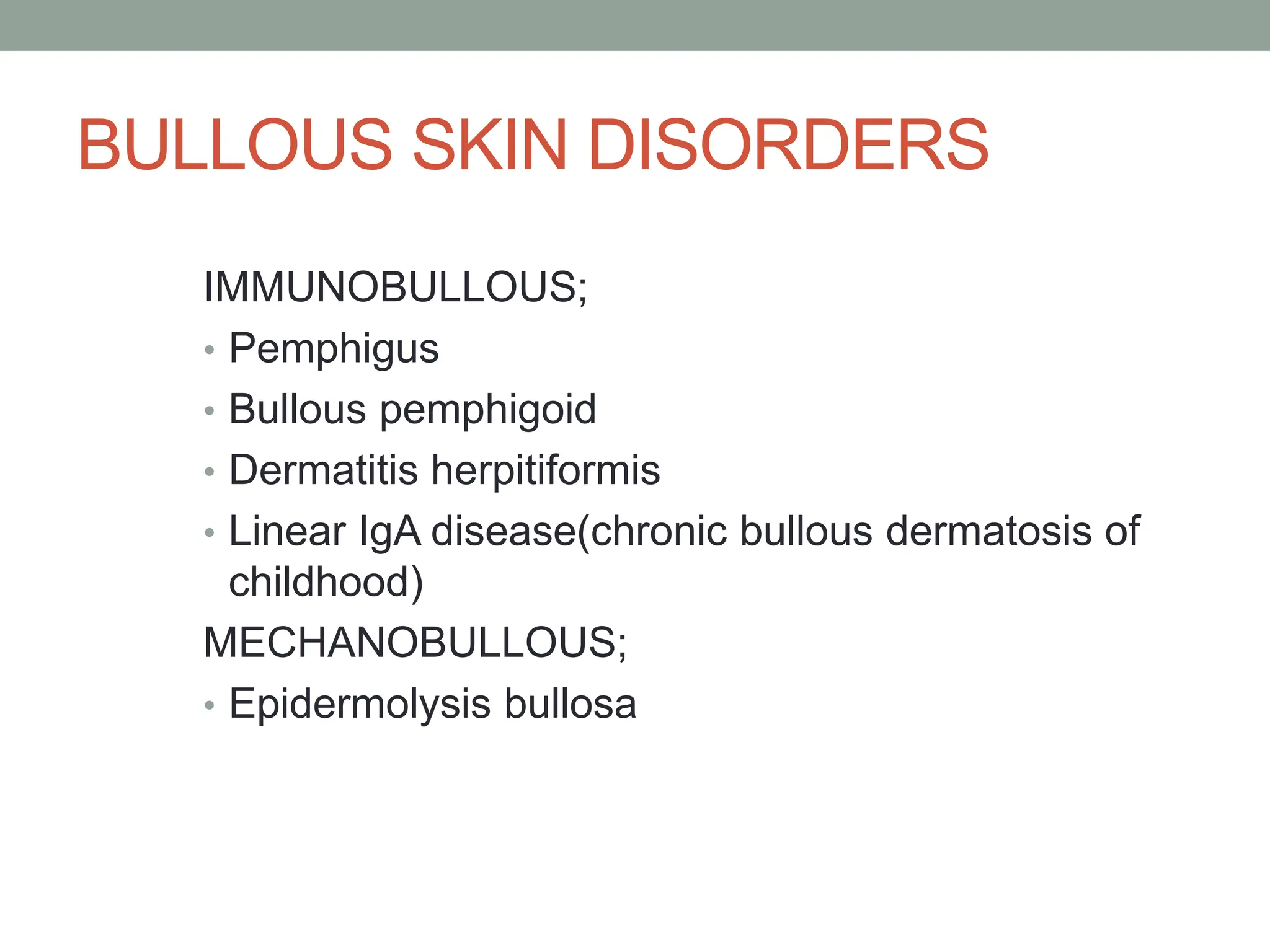 BULLOUS SKIN DISORDERS.ppt | Skin and Dermatology | Diseases and Conditions