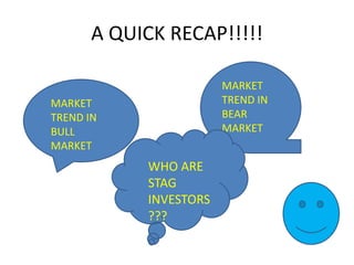 Bulls ,bears and stags | PPTX