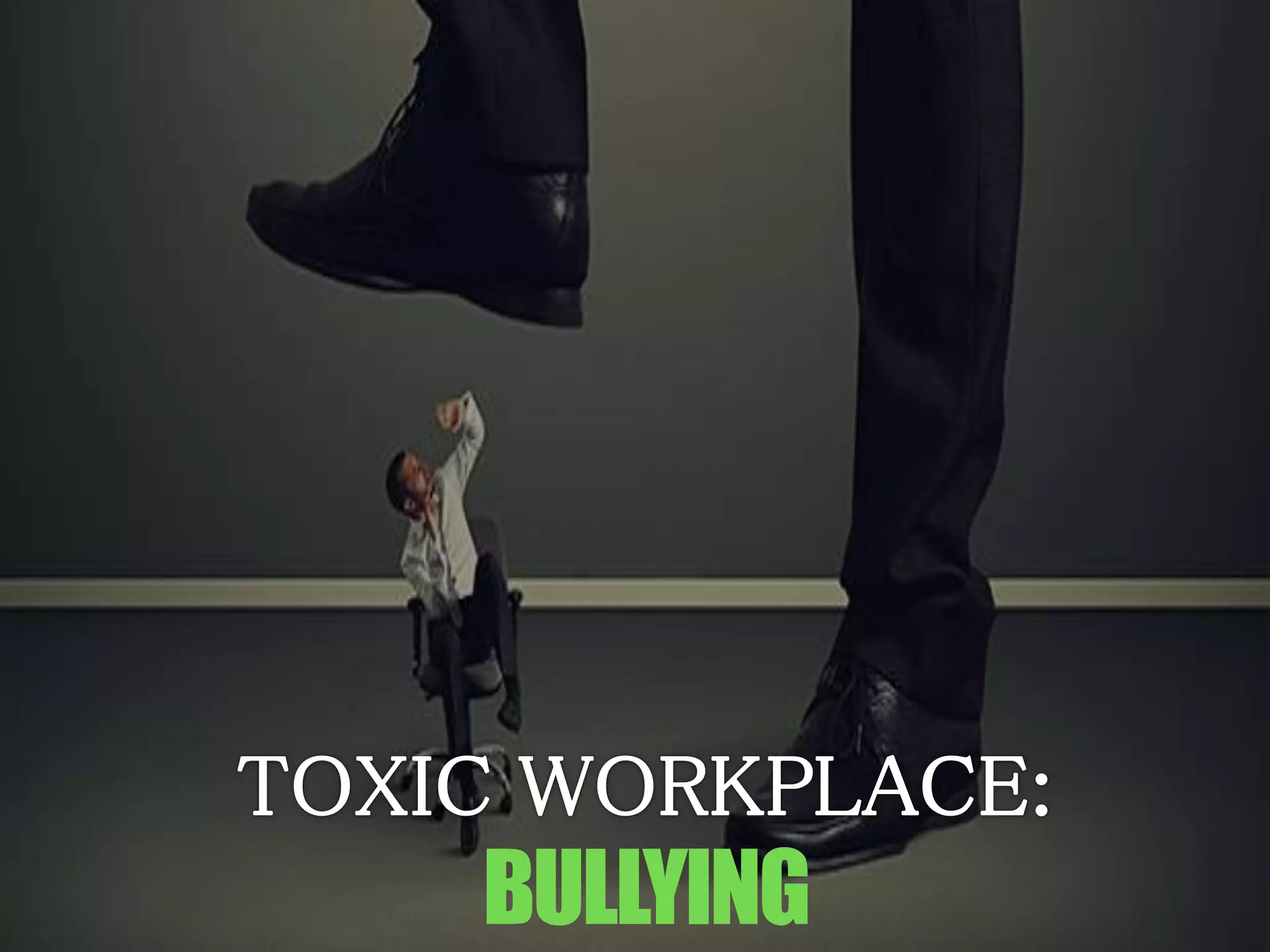 Toxic Workplace: Bullying | PPTX