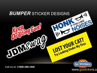 Bumper stickers by gostickers | PPTX | Auto Type | Automotive