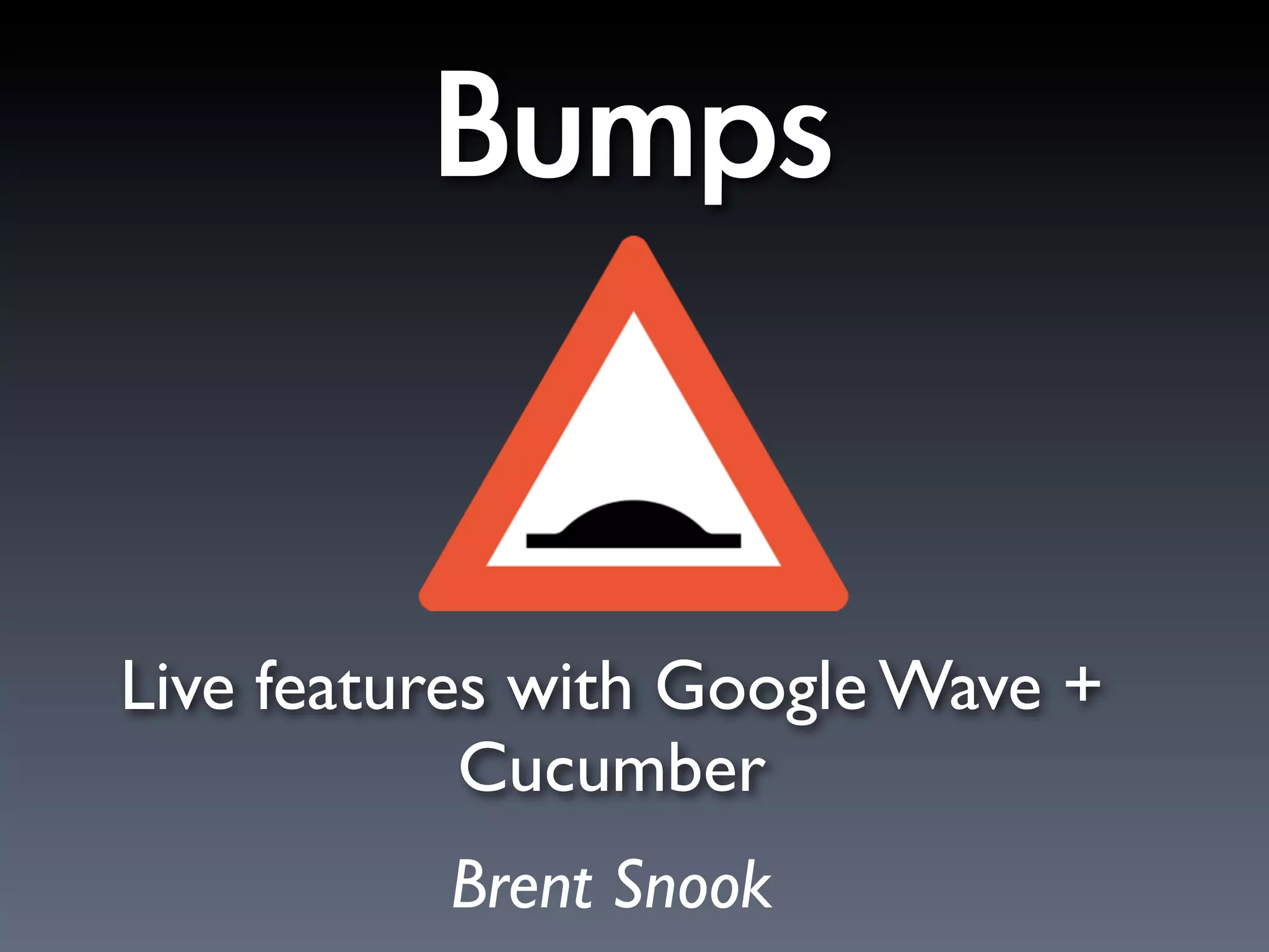 Bumps - Live Features with Google Wave and Cucumber | KEY | Robotics ...