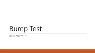 Bump test (Resonance Test) | PPTX