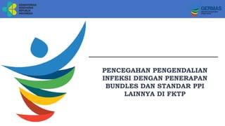 BUNDLES PENCEGAHAN INFEKSI RUMAH SAKIT DAN PUSKESMAS | PPT