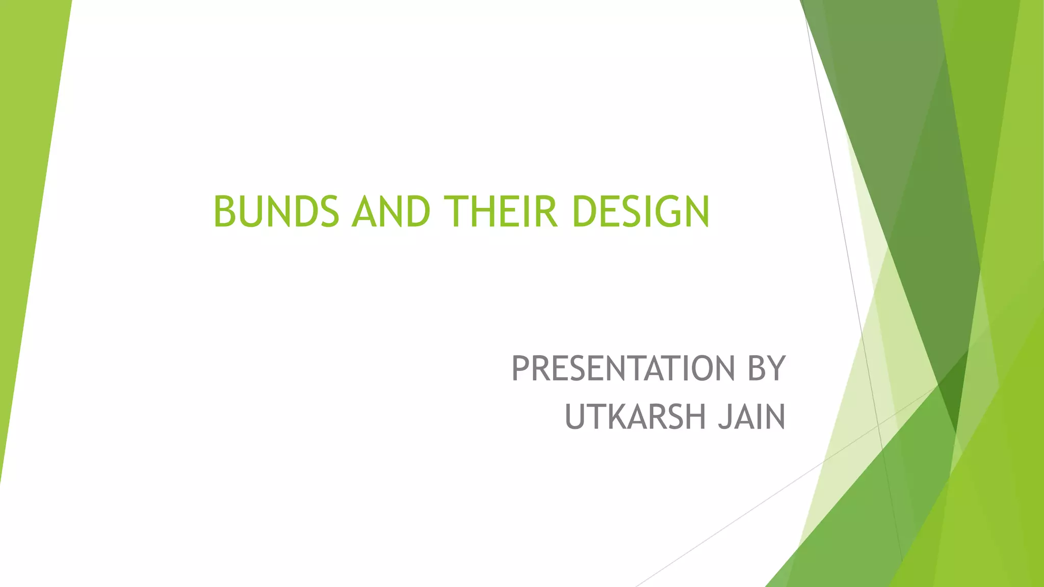 Bunds and their design | PPTX