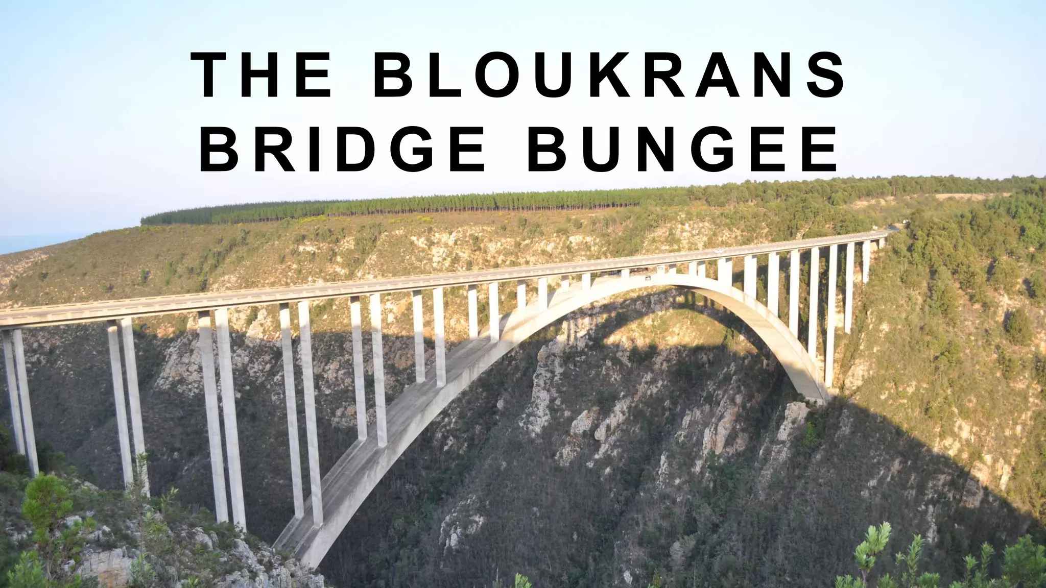 The Bloukrans Bridge Bungee Jump | PPTX