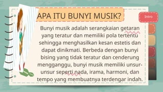 BUNYI MUSIK DAN EKSPLORASI BUNYI bbb.bpptx | PPTX