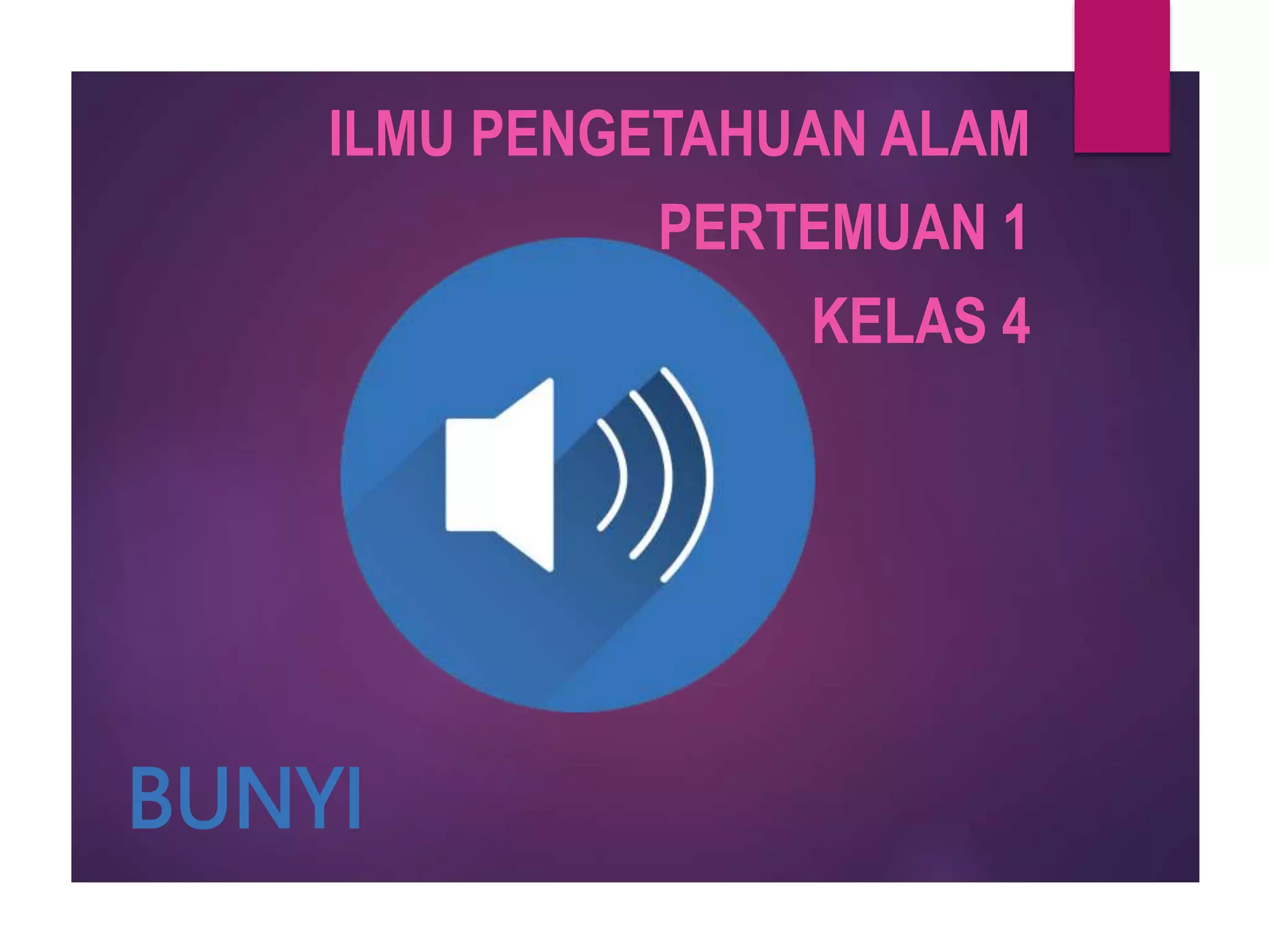 BUNYI PERTEMUAN 1 KLS 4.pptx
