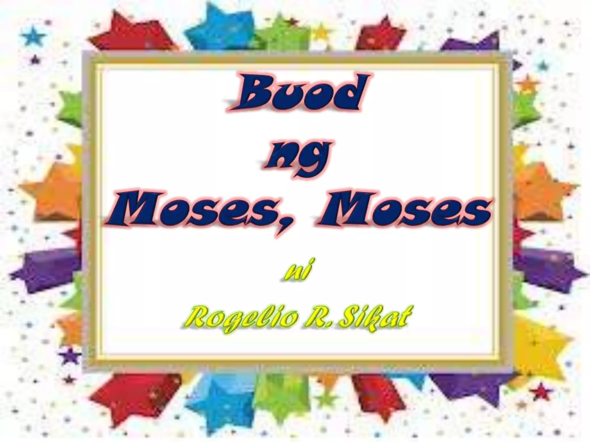 Buod ng moses, moses | PPTX