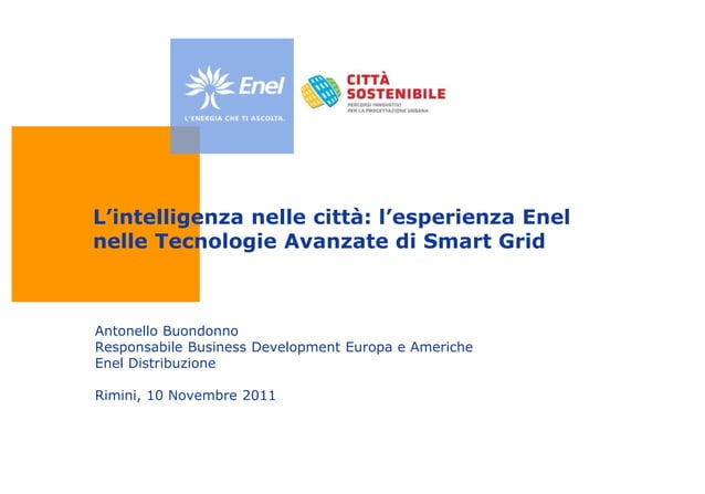 L’intelligenza nelle città: l’esperienza Enel nelle Tecnologie Avanzate ... L’intelligenza nelle città: l’esperienza Enel nelle Tecnologie Avanzate ...