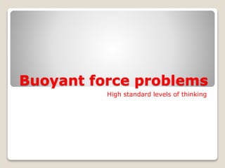 stem: advanced Buoyant problems | PPT