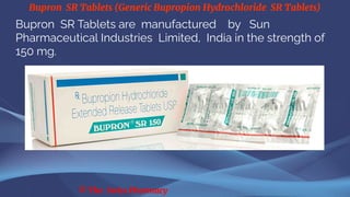 Bupron SR Tablets (Generic Bupropion Hydrochloride SR Tablets) | PDF