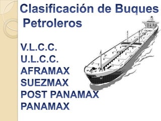 Buques petroleros y su clasificacion | PPTX