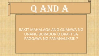 Paggawa o Pagsulat ng Unang Burador o Draft | PPTX