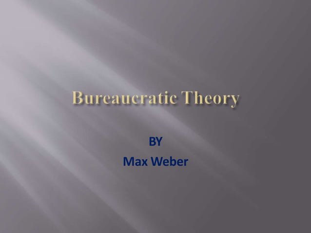 bureaucratic theory & contingency theory ppt.pptx bureaucratic theory & contingency theory ppt.pptx