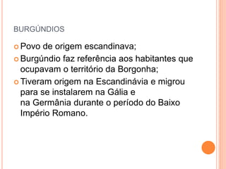 Burgundios e alamanos | PPTX
