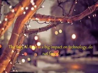 Burj al arab technology homework | PPTX