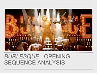 'Burlesque' - Opening Sequence Analysis | PPT