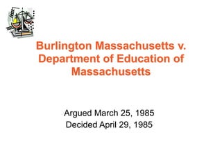Burlington v. massachusetts dept of ed 1985 | PPT
