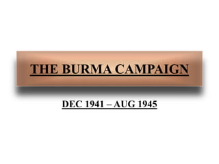 Burma campaign | PPTX