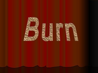 Burn | PPT