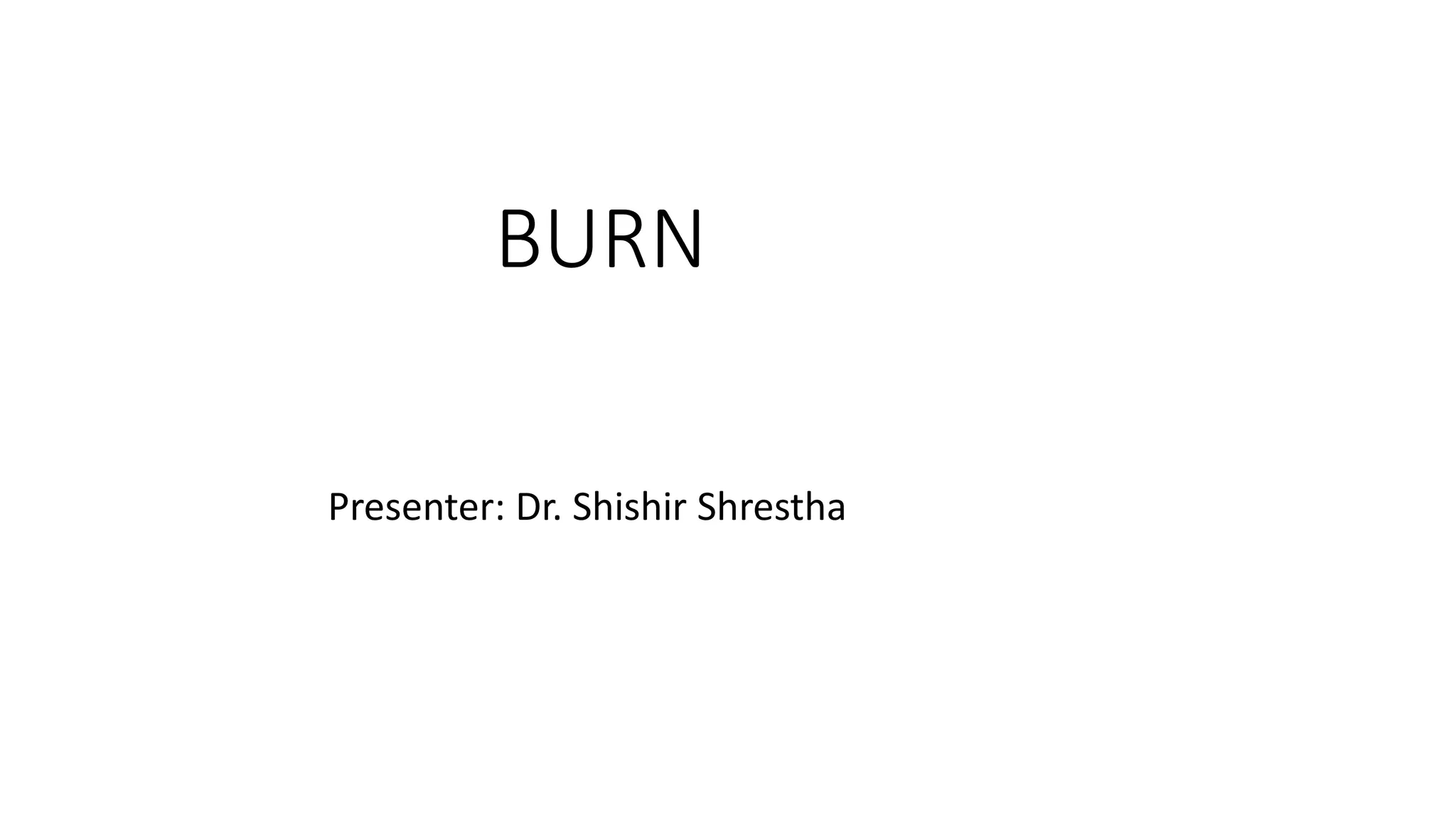 BURN. A brief note on burn and its management | PPT