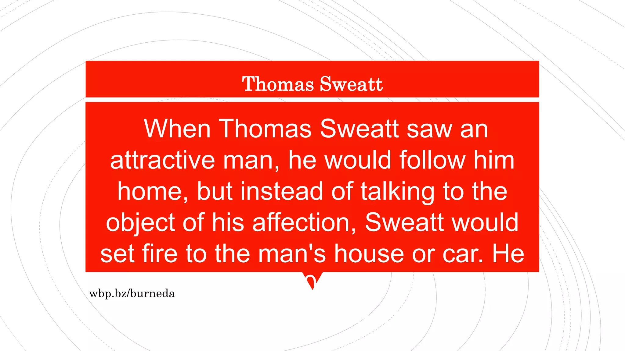 WORLD'S MOST PROLIFIC PYROMANIAC | PPTX