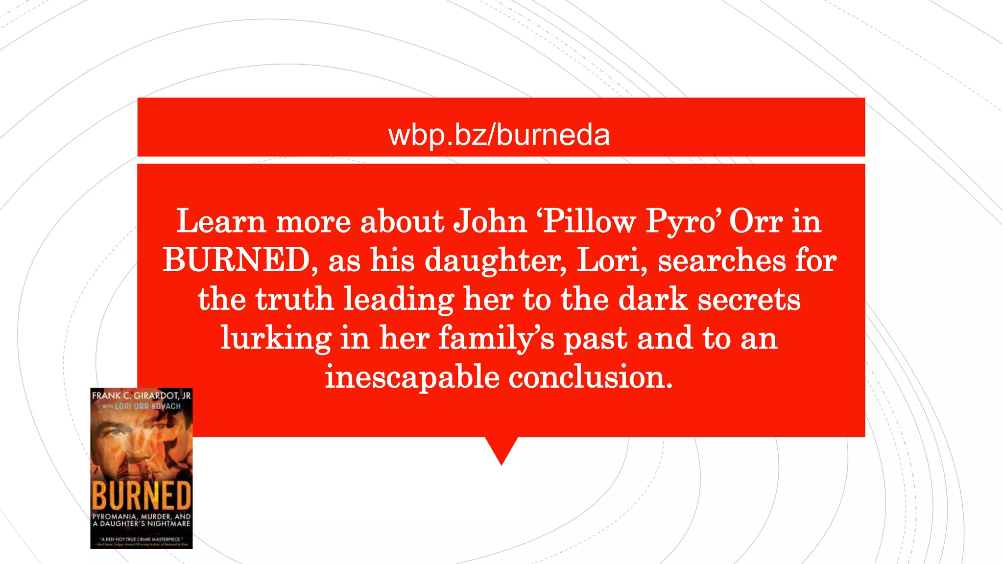 WORLD'S MOST PROLIFIC PYROMANIAC | PPTX