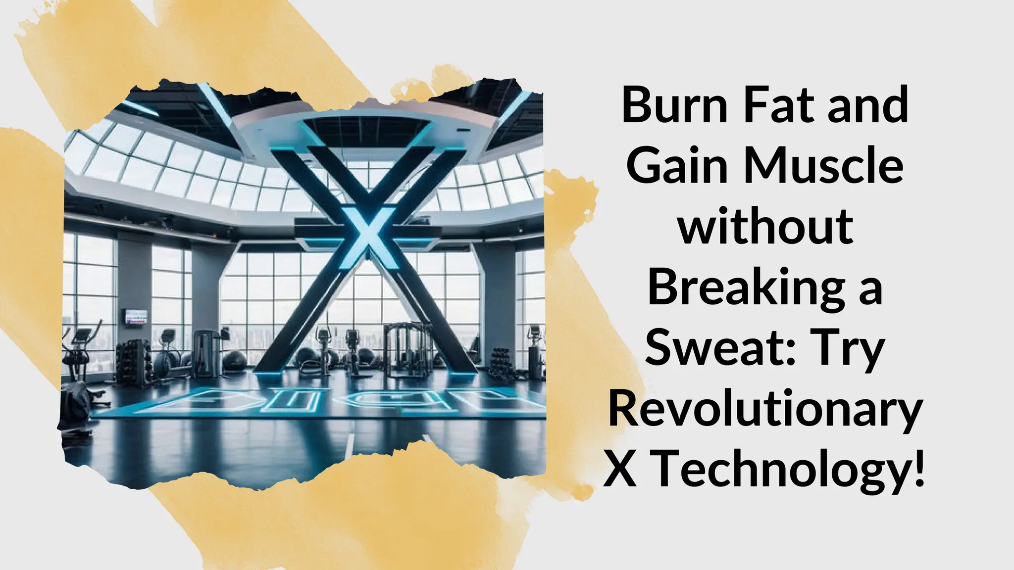 Burn Fat and Gain Muscle without Breaking a Sweat Try Revolutionary X ...