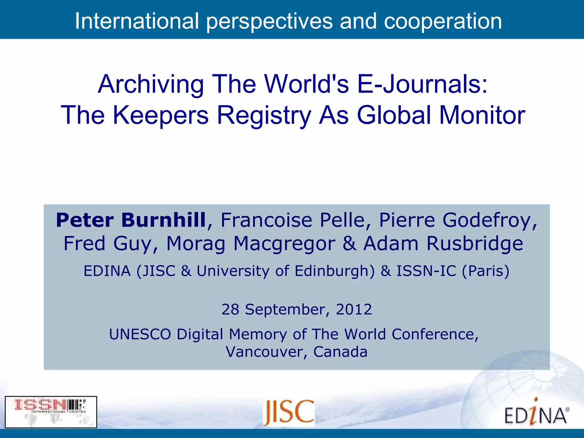 Archiving The Worlds E-Journals:The Keepers Registry As Global Monitor ...